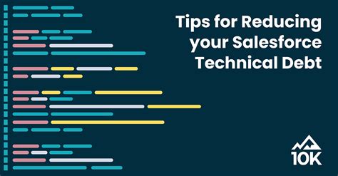 Tips For Reducing Your Salesforce Technical Debt 10k