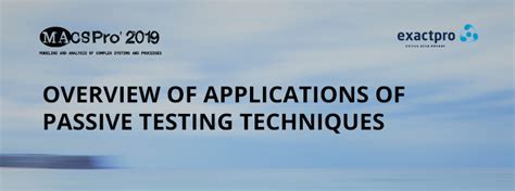 Overview Of Applications Of Passive Testing Techniques Exactpro
