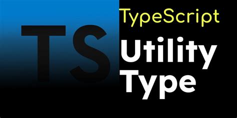 Mastering Typescript Utility Types Partial Pick Omit Record And More
