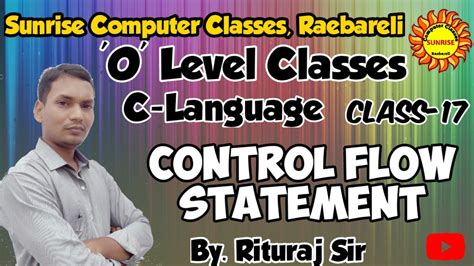 class 17 control flow statement by rituraj sir youtube