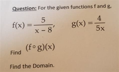 Solved Question For The Given Functions F And G F X Chegg Com