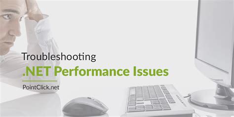 troubleshooting performance issues pointclick