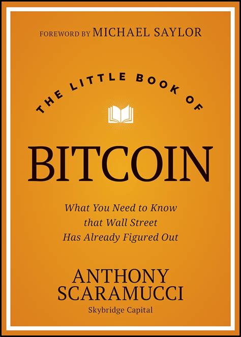 The Little Book Of Bitcoin What You Need To Know That Wall Street Has