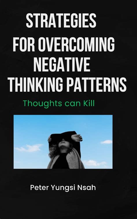 Strategies For Overcoming Negative Thinking Patterns Thoughts Can Kill Ebook Yungsi Nsah