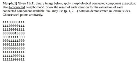 Solved Morph1 ﻿given 11x11 ﻿binary Image Below Apply