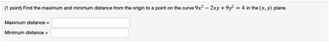 Solved 1 Point Find The Maximum And Minimum Distance From