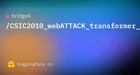 Bridge4csic2010webattacktransformerclassifier At Main