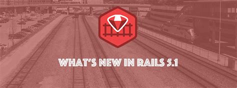 How To Upgrade From Rails 429 To Rails 51 And Dont Die Trying