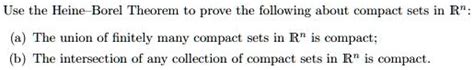 Solveduse The Heine Borel Theorem To Prove The Following About Compact