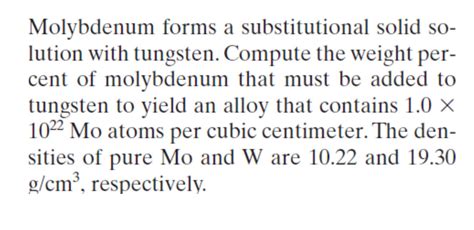 Solved Molybdenum Forms A Substitutional Solid Solution With Chegg