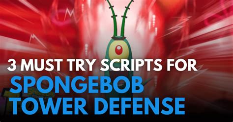 master spongebob tower defense with these 3 powerful scripts