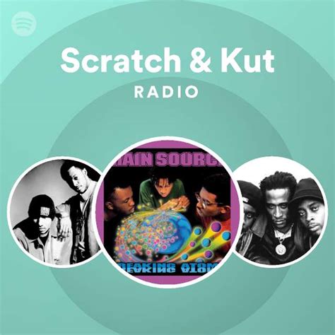 Scratch And Kut Radio Playlist By Spotify Spotify