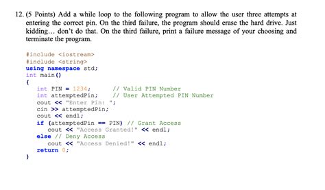 Solved Points Add A While Loop To The Following Chegg