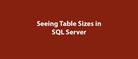 Seeing Table Sizes In Sql Server Mssql Query