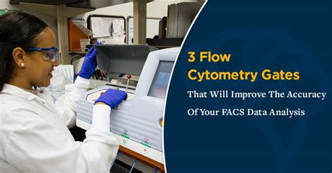 The Gate Of Flow Cytometry To Improve Your Facs Data Analysis