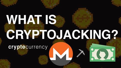 You Might Be Mining Cryptocurrency And Not Know It Cryptojacking