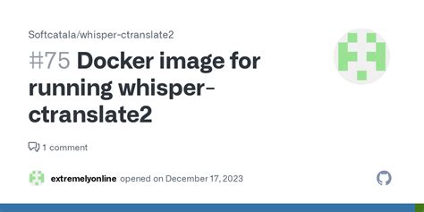 Docker Image For Running Whisper Ctranslate2 · Issue 75 · Softcatala Whisper Ctranslate2 · Github