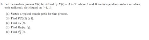 Solved 6 Let The Random Process X T Be Defined By X T Chegg Com
