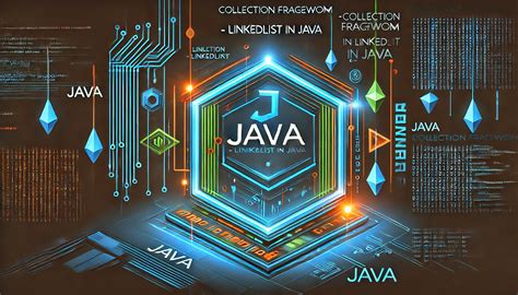 Understanding Linkedlist In Java A Deep Dive Into Data Storage By