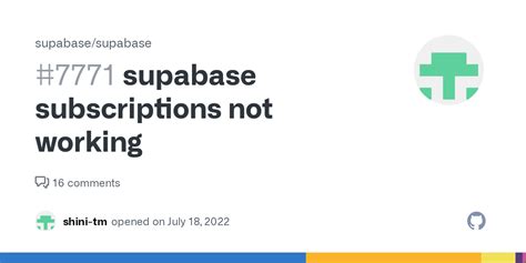 Supabase Subscriptions Not Working · Issue 7771 · Supabasesupabase · Github
