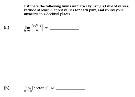 Solved Estimate The Following Limits Numerically Using A