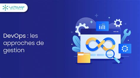 Les Approches De Gestion Des Versions Dans Un Environnement Devops La Pousse Digitale