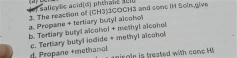 3 The Reaction Of Ch3 3coch3 And Conc Ih Soln Givea Propane Tertia