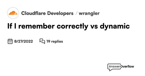 If I Remember Correctly Vs Dynamic Cloudflare Developers