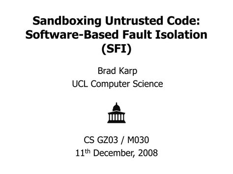 Ppt Sandboxing Untrusted Code Software Based Fault Isolation Sfi