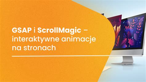 GSAP I ScrollMagic Interaktywne Animacje Na Stronach Codium