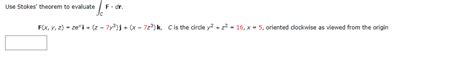 Solved Use Stokes Theorem To Evaluate CFdr Chegg