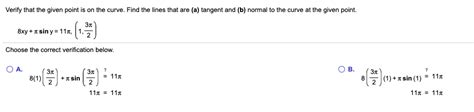solved verify that the given point is on the curve find the
