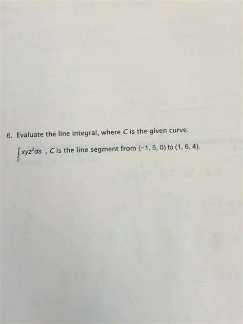 Solved Evaluate The Line Integral Where C Is The Given Chegg Com