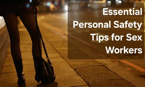 Vital Personal Safety Tips For Sex Workers And The Need For Reform