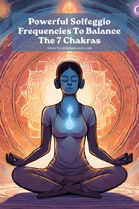 Discover Powerful Solfeggio Frequencies To Heal 7 Chakras