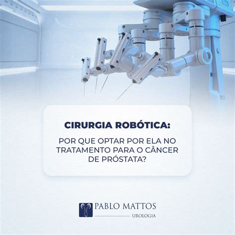 Cirurgia robótica: por que optar por ela no tratamento para o câncer de próstata? – Dr. Pablo ...