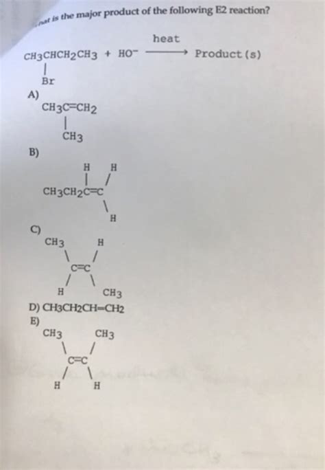 Solved s the major product of the following E2 reaction? | Chegg.com