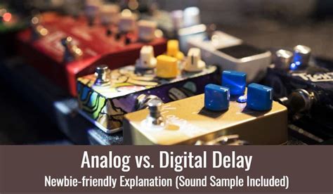 Analog Vs Digital Delay Newbie Friendly Explanation Sound Sample