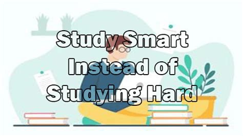 Study Smart Instead Of Studying Hard Library And Information Management