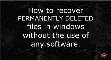 How To Recover Deleted Files And Folders In Windows Without Software
