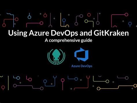 GitKraken Desktop 101 Ep 46: Use Azure DevOps | Push, Pull, Review with Ease - YouTube