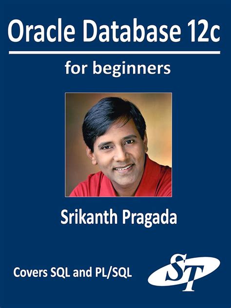 Oracle Database 12c For Beginners Ebook Pragada Srikanth Kindle Store