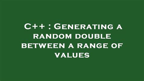 C Generating A Random Double Between A Range Of Values Youtube