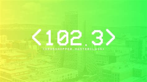 Grasshopper 102 Tipstricks Archi Tech Network