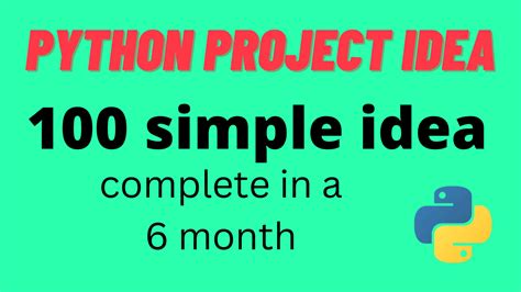 100 Simple Python Project Ideas That Can Be Completed In About 6 Months
