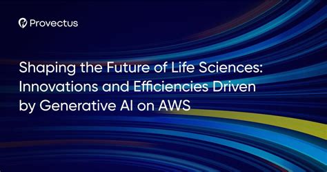 Provectus On Linkedin The Future Of Life Sciences Generative Ai Innovations On Aws