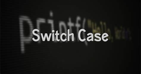 C Programming 5 Switch Case Statement Di C ~ Open Networking