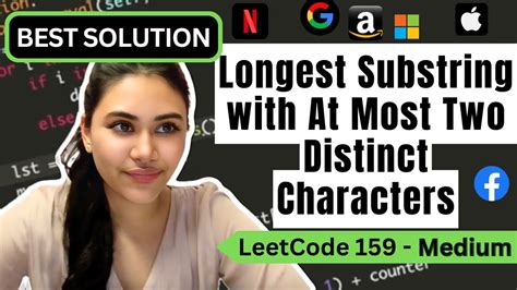 Longest Substring With At Most Two Distinct Characters Leetcode 159 Python Youtube