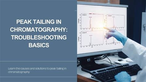 Peak Tailing In Chromatography Troubleshooting Basics Gmp Insiders