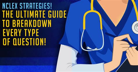 NCLEX Strategies The Ultimate Guide To Breakdown Every Question